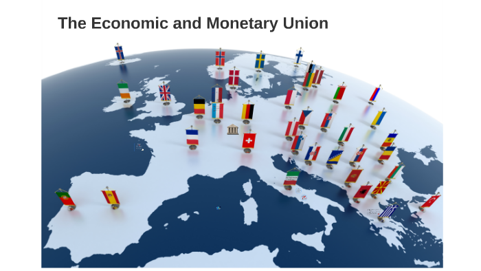Economic and Monetary Union by Julia Werner on Prezi