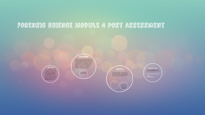 Forensic Science Module 4 Post Assessment by Samantha Lagrama on Prezi