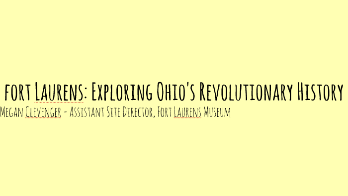 Fort Laurens: Exploring Ohio's Revolutionary History by Megan Clevenger ...
