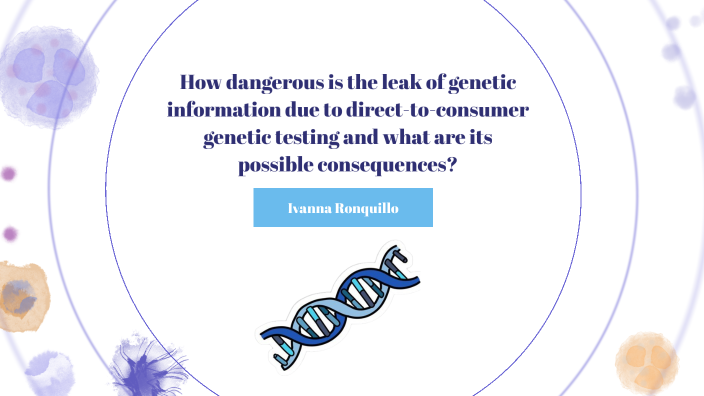 DTC Genetic Testing by Ivanna Ronquillo on Prezi