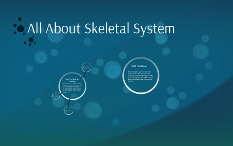 All About Skeletal System by Malik Taleb on Prezi