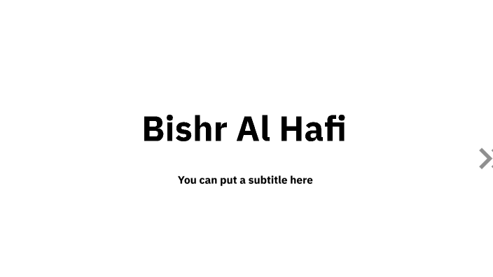 Bishr Al Hafi by Rayyan Husain on Prezi