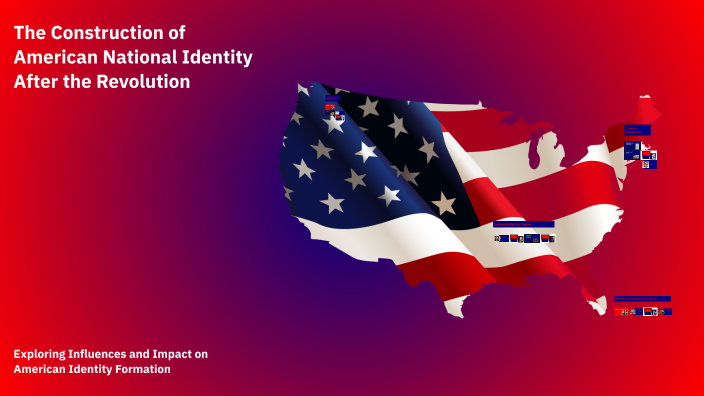 The Construction of American National Identity After the Revolution by ...