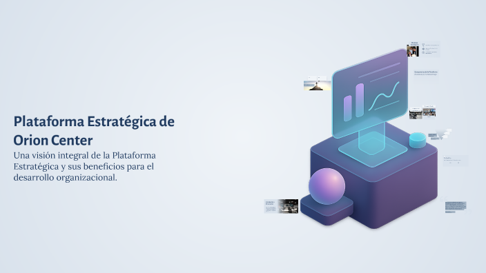 Plataforma Estratégica de Orion Center by Juan Camilo Giraldo on Prezi