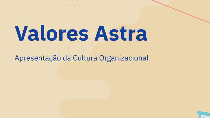 Valores Astra by Julio Gonçalves on Prezi