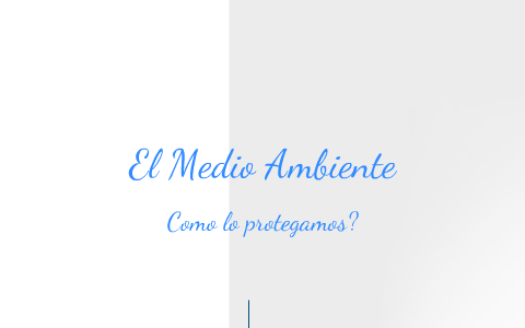 El Medio Ambiente by Jaide Epting