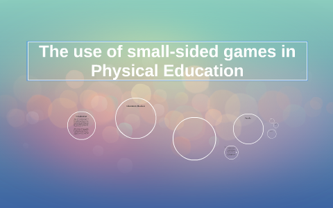 The use of small-sided games in Physical Education by Jade Stockdale on ...