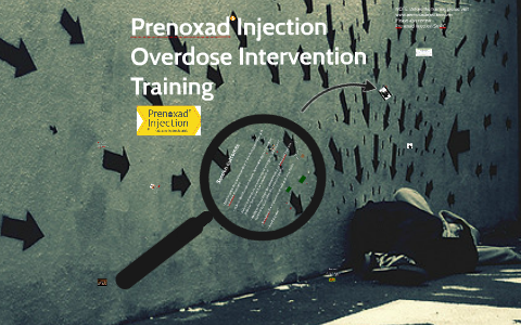 NEW - Staff training- 'Overdose intervention using Prenoxad Injection ...
