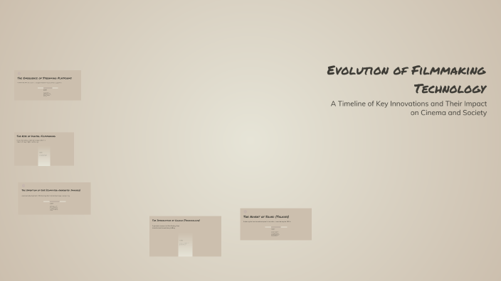 Evolution of Filmmaking Technology by Kendall Wolbeck on Prezi