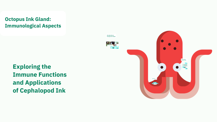 Octopus Ink Gland: Immunological Aspects by SRIJAN DAS on Prezi