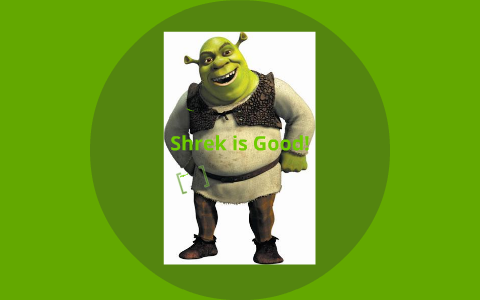 Shrek is the Good Guy! by teuta recica