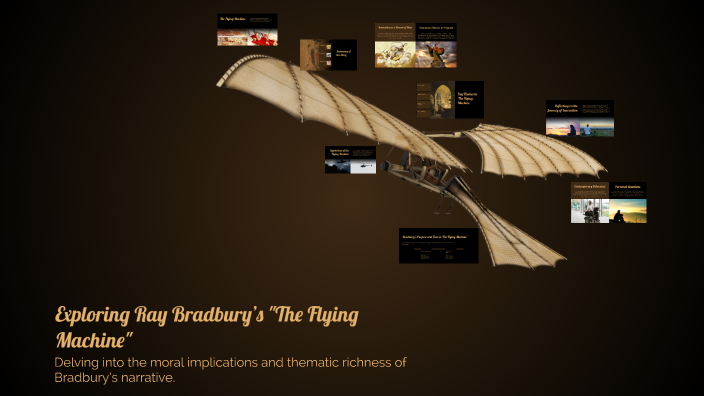 Exploring Ray Bradbury’s "The Flying Machine" by Duru HOCAGİL on Prezi