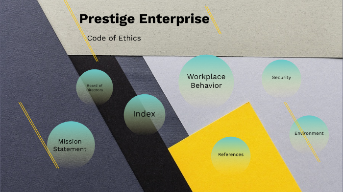 Prestige Enterprise Code of Ethics by Konrad Campbell on Prezi