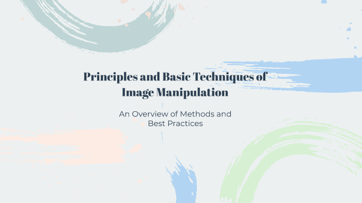 Principles and Basic Techniques of Image Manipulation by johnkeizo ...