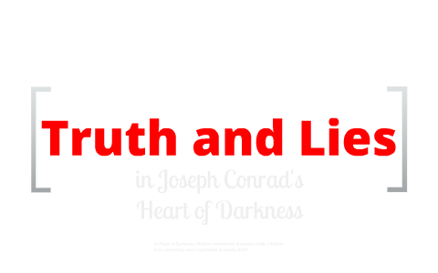 Heart of Darkness: Truth and Lies by Joe Wineke on Prezi