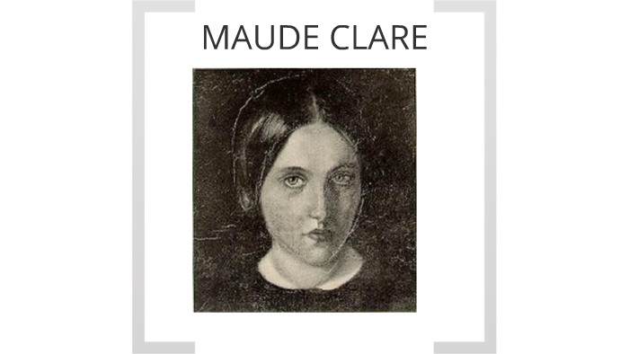 MAUDE CLARE by Karen Griffiths on Prezi