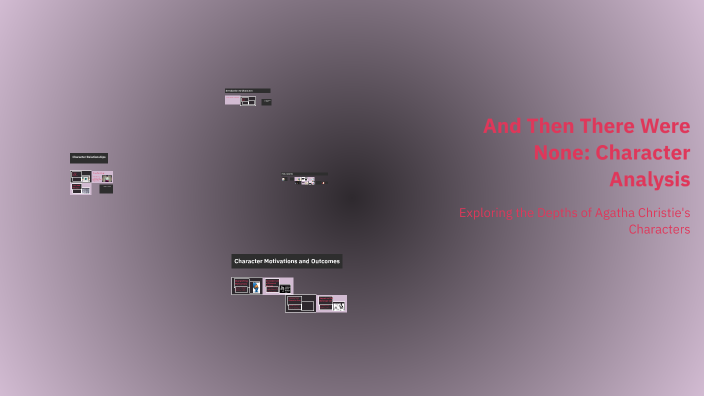 And Then There Were None: Character Analysis by GARY RAGOVIN on Prezi
