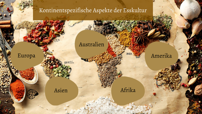 Kontinentspezifische Aspekte der Esskulturen by Pierre Hempel on Prezi