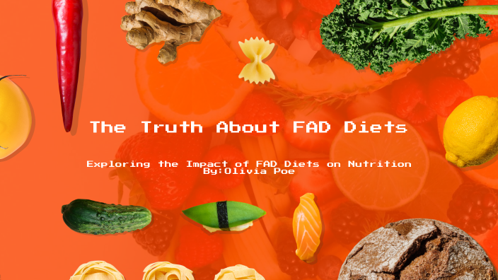The Truth About FAD Diets by Olivia Poe on Prezi