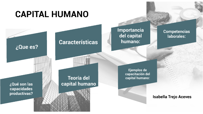 CAPITAL HUMANO by Isa Trejo on Prezi