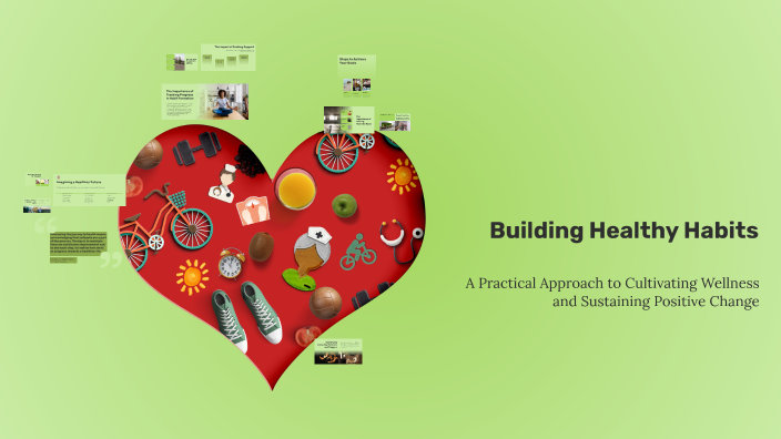Building Healthy Habits: A Step-by-Step Guide by DANIEL on Prezi