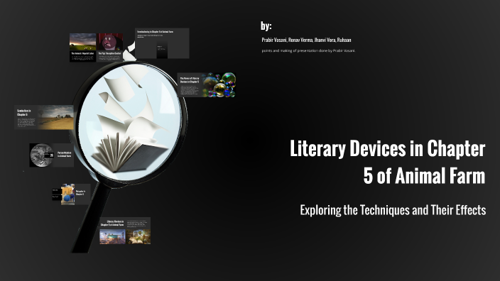Literary Devices in Chapter 5 of Animal Farm by Prabir Vasani on Prezi