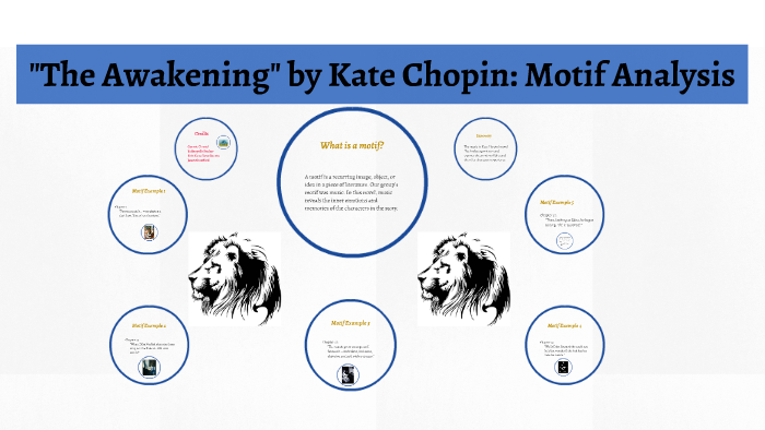 "The Awakening" by Kate Chopin: Motif Analysis by Cunnie Chostel on Prezi