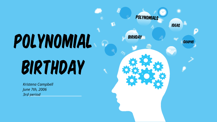 Polynomial Birthday project by Kristena Campbell on Prezi