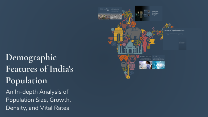 Demographic Features of India's Population by Mosina J on Prezi