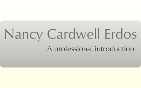 Nancy Cardwell Erdos by Erin Erdos on Prezi