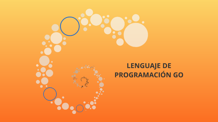 LENGUAJE DE PROGRAMACIÓN GO by María Zorrilla on Prezi