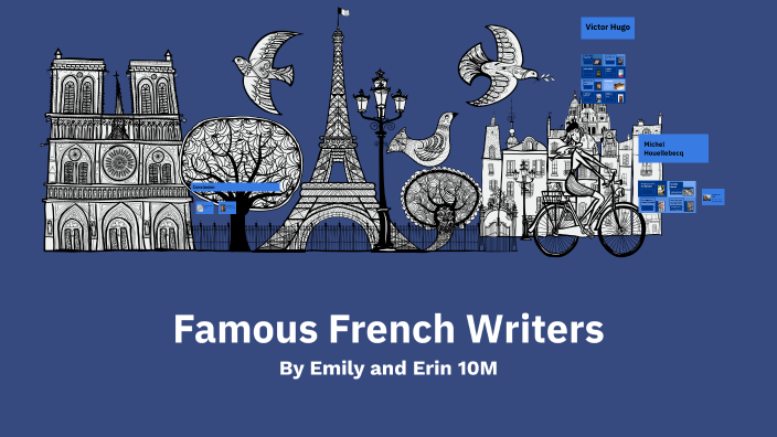 Famous French Writers by Emily Gurmesa on Prezi