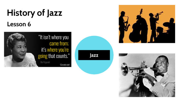 History of Jazz - lesson 6 by Philippa Lucas on Prezi
