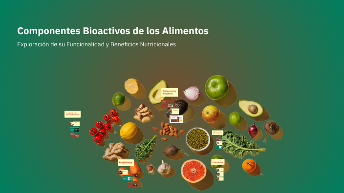 Componentes Bioactivos de los Alimentos by Carlos Mario Olan on Prezi