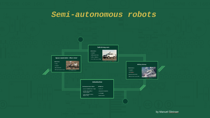 Semi autonomous Robots by Manuel Gleinser on Prezi