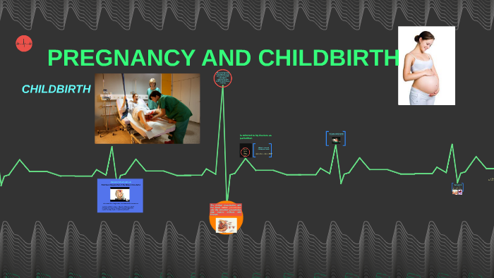 PREGNANCY AND CHILDBIRT by Selvin Ramírez Gil on Prezi