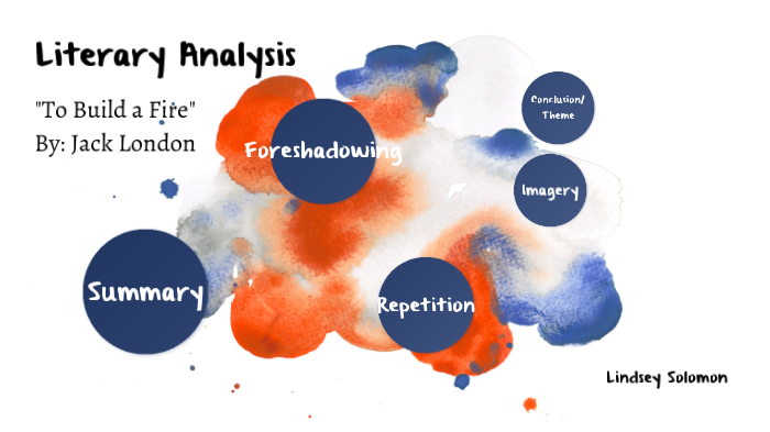 Jack London-"To Build a Fire" by Lindsey Solomon on Prezi