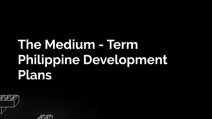 The Medium - Term Philippine Development Plans by Philip Jay Dekit on Prezi