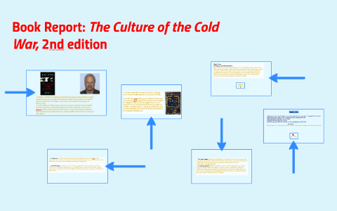 Book Report: The Culture of the Cold War, 2nd edition by asma ali on Prezi