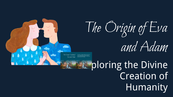 The Origin of Eva and Adam by Cristian jay Celeste on Prezi