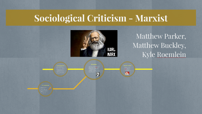 Sociological Criticism - Marxist by Matthew Parker on Prezi