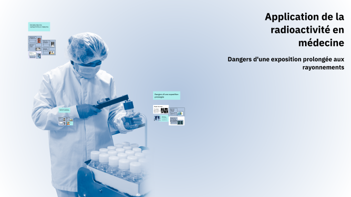 Application de la radioactivité en médecine by bricongne-vano Lana on Prezi