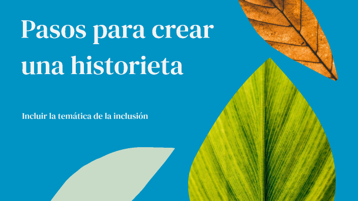 Pasos para crear una historieta by Daniela Fraire on Prezi