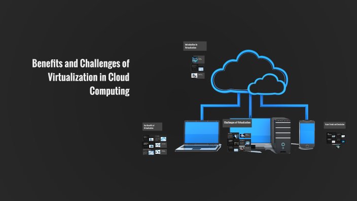 Benefits and Challenges of Virtualization in Cloud Computing by ...