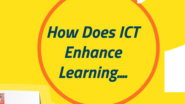 How Does ICT Enhance Learning.... by Kate Tesch on Prezi