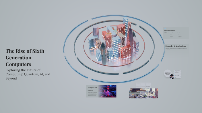 The Rise of Sixth Generation Computers by Intan Hazirah on Prezi