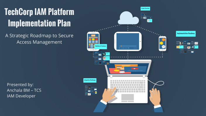 TechCorp IAM Platform Implementation Plan by Anchala Bimal Manila on Prezi