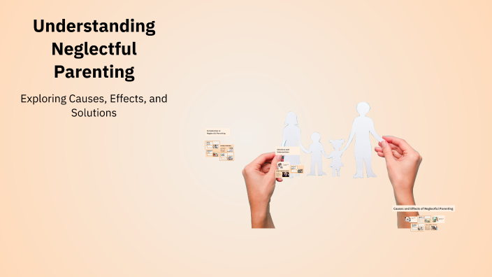 Understanding Neglectful Parenting by Лилия Малик on Prezi