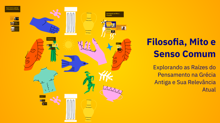 Filosofia, Mito e Senso Comum by Flávio Matias de Araújo on Prezi