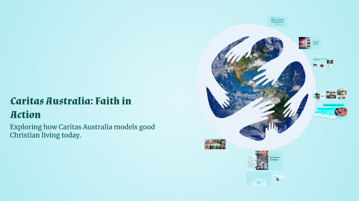 Caritas Australia: Faith in Action by Sandra Sabah on Prezi